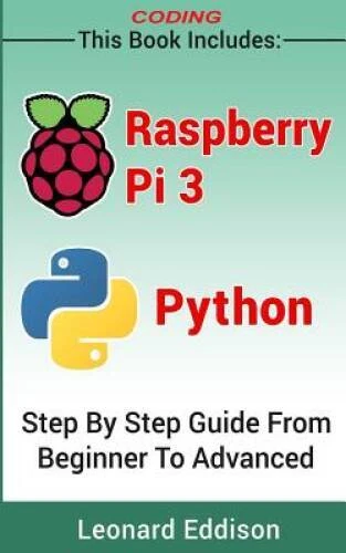 CODING: RASPBERRY PI Python: Step By Step Guide From Beginner To A ...