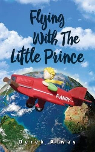 FLYING WITH THE Little Prince by Alway, Derek £30.03 - PicClick UK