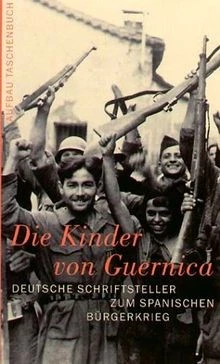 DIE KINDER VON Guernica. Deutsche Schriftsteller zum Spani... | Livre ...