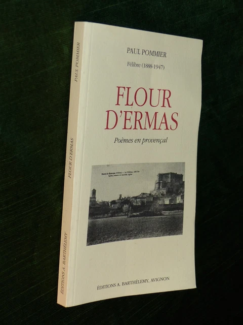 RARE FLOUR D'ERMAS : Poèmes En Provençal / Paul Pommier 'Felibre 1888. ...