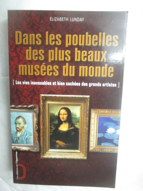 ELIZABETH LUNDAY &DANS les poubelles des plus beaux Musées du Monde ...