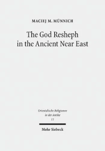 MACIEJ M. MÜNNICH The God Resheph in the Ancient Near East (Relié) EUR ...