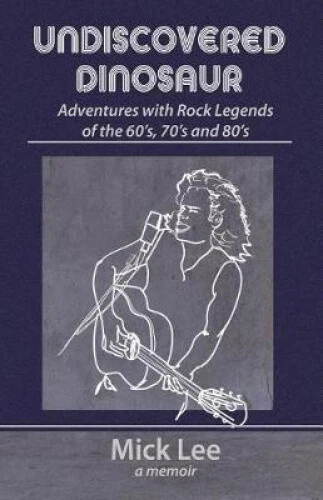 UNDISCOVERED DINOSAUR: ADVENTURES with Rock Legends of the 60s, 70s ...