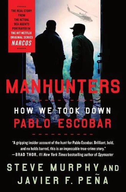 MANHUNTERS: HOW WE Took Down Pablo Escobar par Steve Murphy (anglais ...