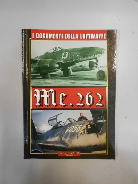 MESSERSCHMITT MC 262 documenti della luftwaffe west ward gibertini/gigli-cervi/s EUR 15,00 ...
