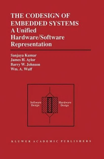 The Codesign Of Embedded Systems A Unified Hardware Software Representation By Eur 263 01