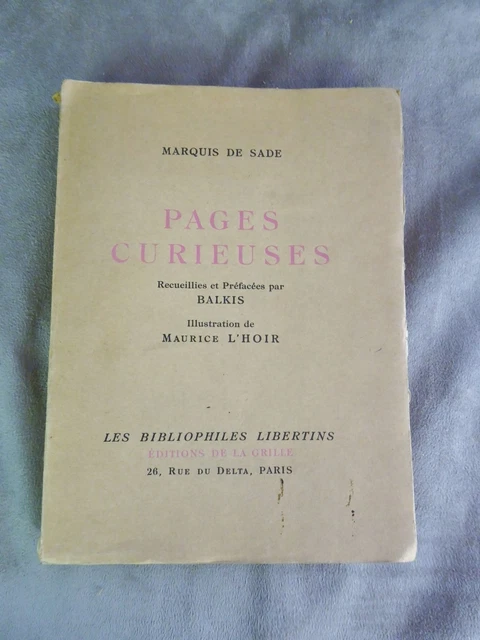 PAGES CURIEUSES. PAR le Marquis de Sade. Illustration de Maurice L'Hoir ...