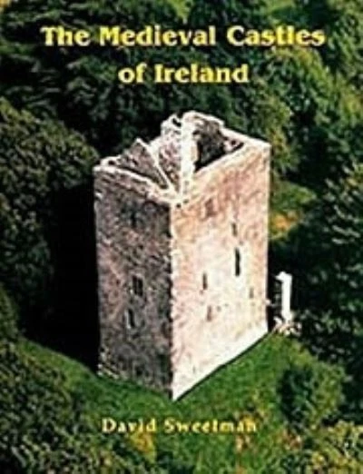 SWEETMAN, DAVID : Medieval Castles of Ireland Expertly Refurbished ...