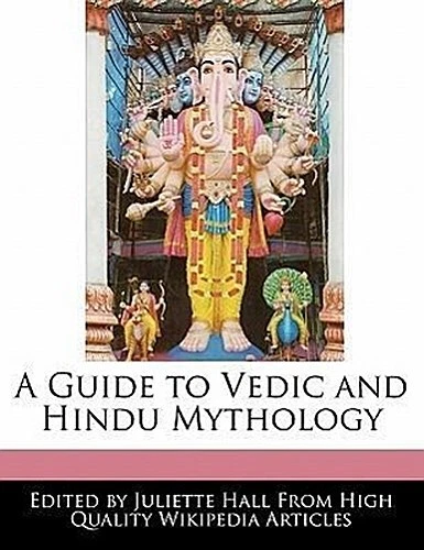 A GUIDE TO Vedic and Hindu Mythology Juliette Hall £21.86 - PicClick UK