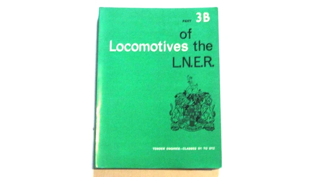 LOCOMOTIVES OF THE Lner Part 3B Tender Engines Classes D1 - D12 £7.95 ...