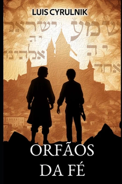 ORFOS DA F: A Saga de um ?rf?o Judeu na Era da Inquisi??o by Luis ...