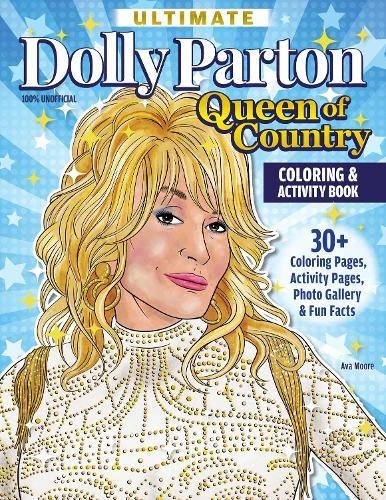 AVA MOORE ULTIMATE Dolly Parton Queen of Country Coloring Book (Poche ...