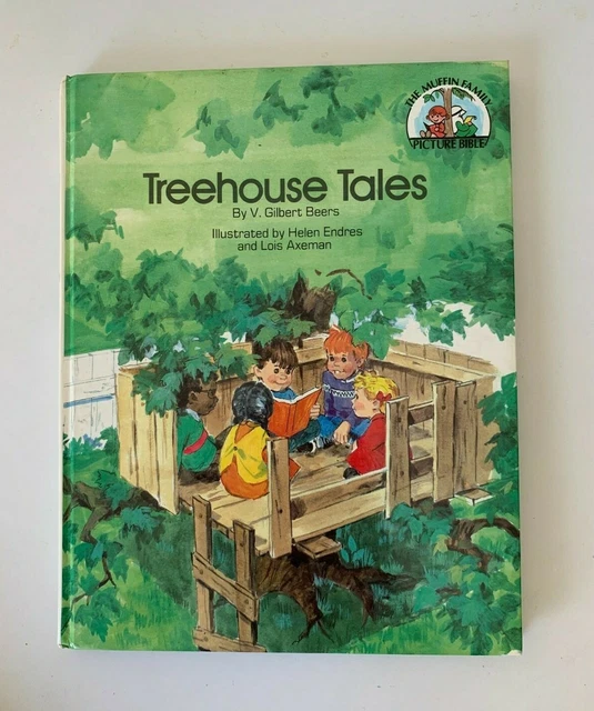 TREEHOUSE TALES (THE MUFFIN FAMILY PICTURE BIBLE) By V. Gilbert Beers ...