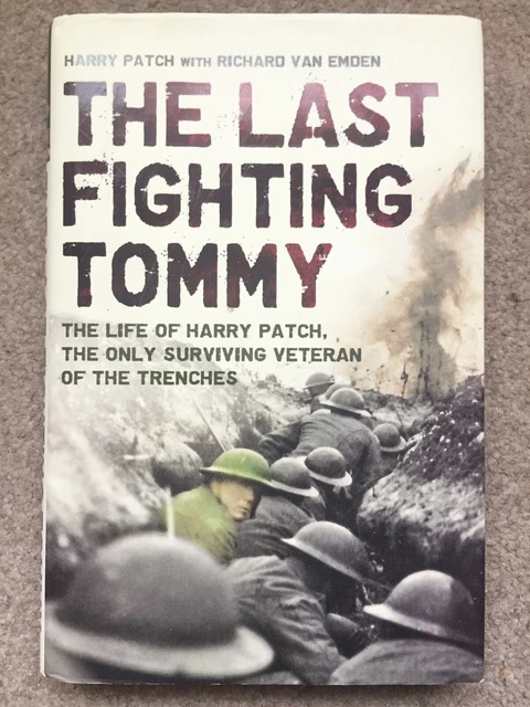 THE LAST FIGHTING Tommy Harry Patch, Richard Van Emden SIGNED HC 1st ...