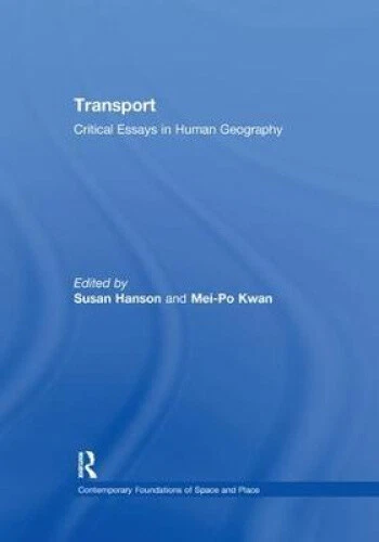TRANSPORT: CRITICAL ESSAYS in Human Geography (Contemporary Foundations ...