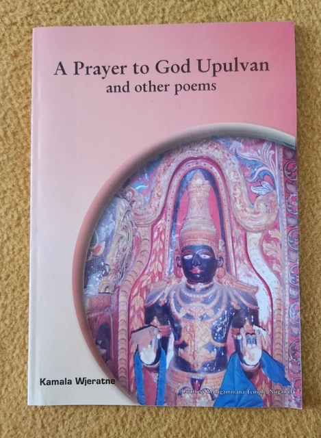 KAMALA WIJERATNE, A Prayer to God Upulvan and Other Poems, 2007 Signed ...