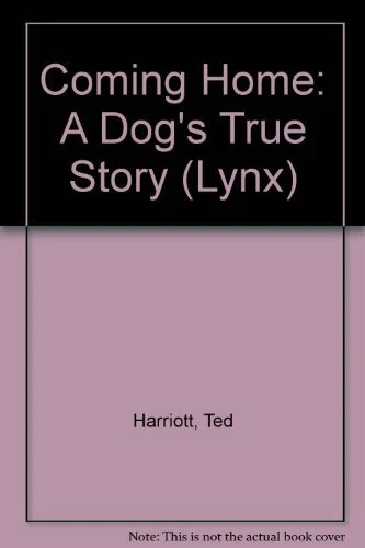 COMING HOME: A Dog's True Story (Lynx) By Ted Harriott, Lisa Ko EUR 6 ...