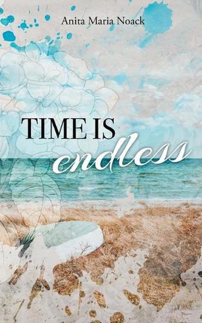 TIME IS ENDLESS by Anita Maria Noack (German) Paperback Book EUR 26,54 - PicClick FR