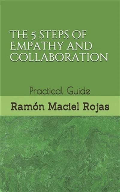 THE 5 STEPS of Empathy and Collaboration: Practical Guide by Maciel ...