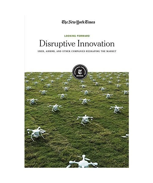 DISRUPTIVE INNOVATION: UBER, Airbnb, and Other Companies Reshaping the ...