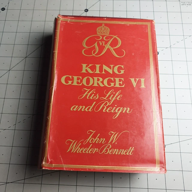 KING GEORGE VI His Life and Reign John Wheeler Bennett 1958 HB Book £25 ...
