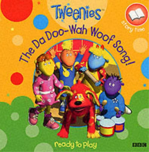 &TWEENIES&: DA DOO-WAH Woof Song! (Tweenies storybook), , Used; Very ...