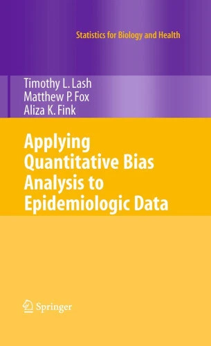 APPLYING QUANTITATIVE BIAS Analysis to Epidemiologic Data (Statistics for EUR 128,66 - PicClick IT
