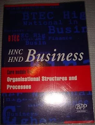 HNC/HND BUSINESS: ORGANISATIONAL Structures and Processes 96 Core Module 5 (HNC/ EUR 11,38 ...