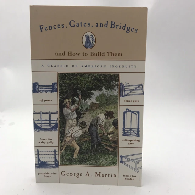 FENCES, GATES AND BRIDGES: AND HOW TO BUILD THEM (MAN'S By George A ...