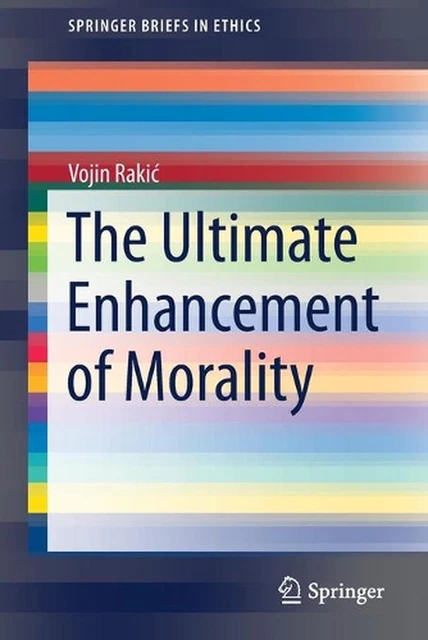 THE ULTIMATE ENHANCEMENT of Morality by Vojin Raki? (English) Paperback ...