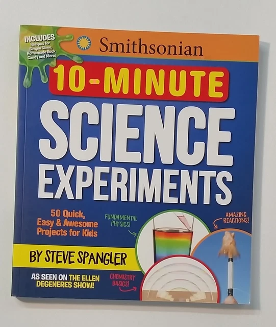 SMITHSONIAN 10-MINUTE SCIENCE Experiments : 50+ Quick, Easy and Awesome ...