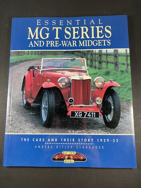 ESSENTIAL MG T Series And Pre-War Midgets: The Cars And Their Story ...