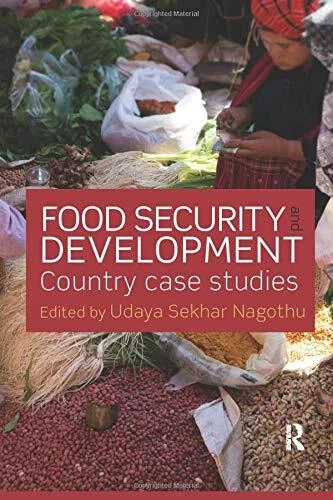 FOOD SECURITY AND Development: Country Case Studies by Udaya Sekhar ...