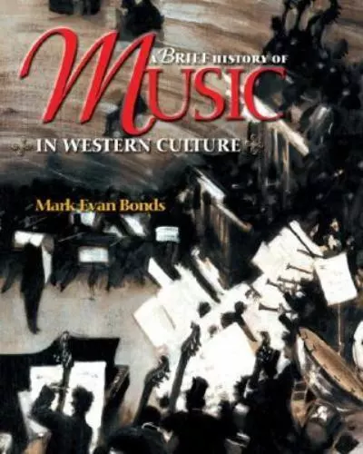 A BRIEF HISTORY of Music in Western Culture by Bonds, Mark Evan EUR 19 ... A BRIEF HISTORY of Music in Western Culture by Bonds, Mark Evan EUR 19 ...