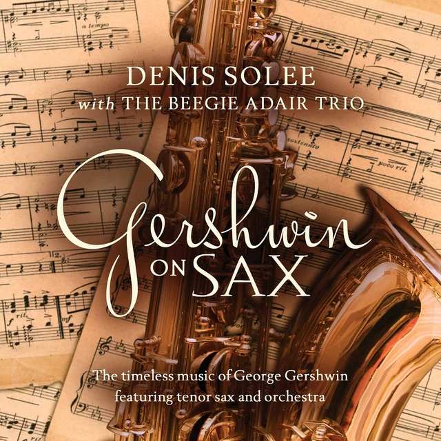 DENIS SOLEE/BEEGIE ADAIR Trio Gershwin On Sax (CD) EUR 20,37 - PicClick FR