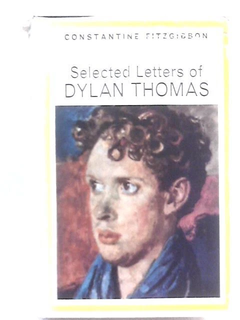 LETTRES SÉLECTIONNÉES DE Dylan Thomas (Constantine Fitzgibbon - 1966 ...