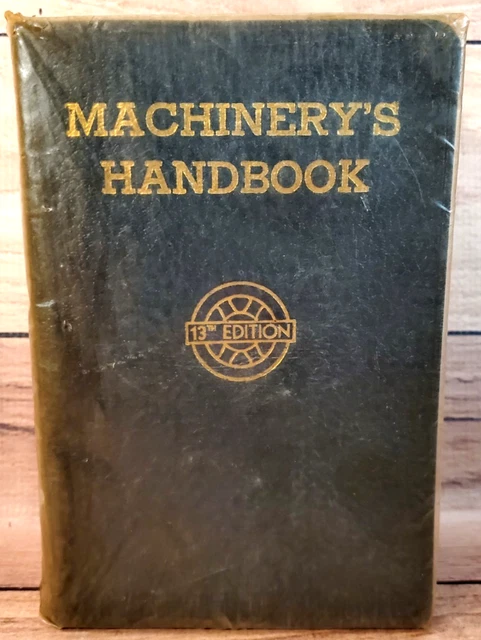 MACHINERY'S HANDBOOK 13TH Edition 2nd Printing 1946. The Industrial ...