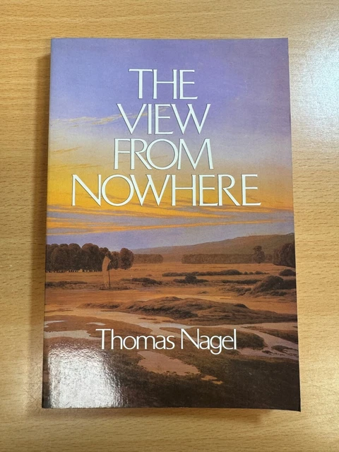 THE VIEW FROM Nowhere by Thomas Nagel 1989 Paperback Oxford University ...