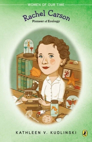 RACHEL CARSON: PIONEER of Ecology (Women of Our Time) by Kudlinski ...