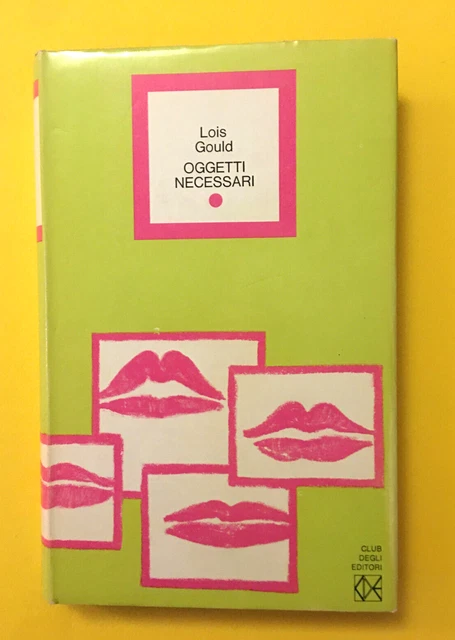 OGGETTI NECESSARI-DI LOIS Gould-libro Club degli Editori 1973-Romanzo ...