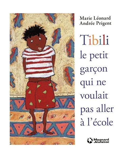 TIBILI, LE PETIT garçon qui ne voulait pas aller à l'école, Léonard ...