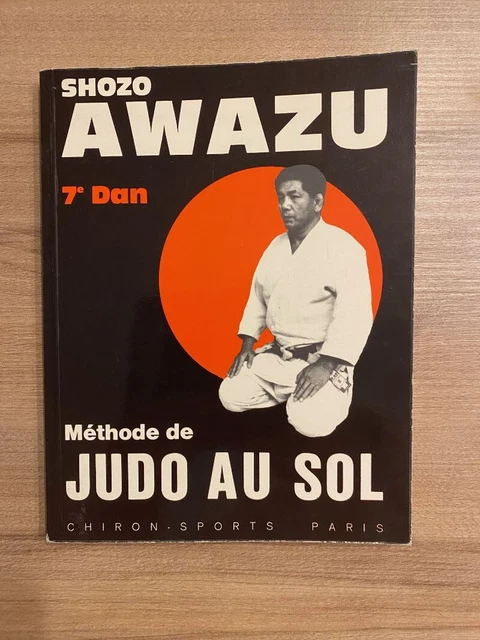 LIVRE RARE/ SHOZO AWAZU "JUDO AU SOL" 1974 TBE (188 pages) EUR 30,00 ...