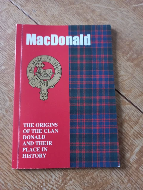 The Macdonald The Origins Of The Clan Macdonald And Their Place In History £099 Picclick Uk
