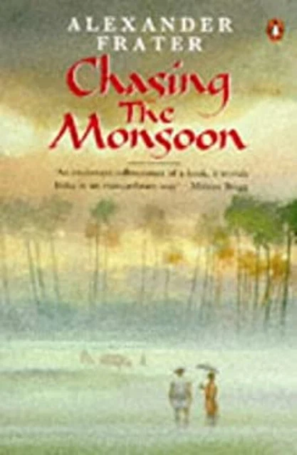 CHASING THE MONSOON: A Modern Pilgrimage Through Inde Alexandre De L ...