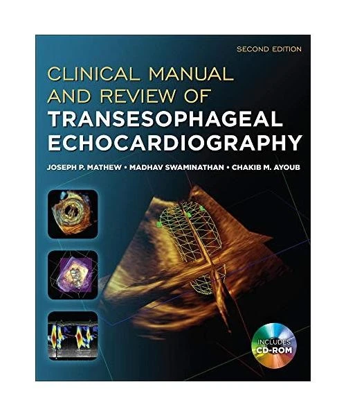 CLINICAL MANUAL AND Review of Transesophageal Echocardiography, Second ...