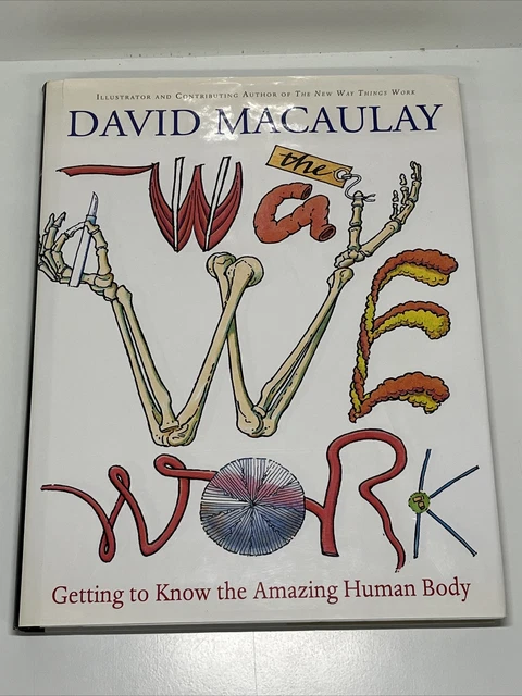 THE WAY WE Work: Getting to Know the Amazing Human Body by Macaulay ...