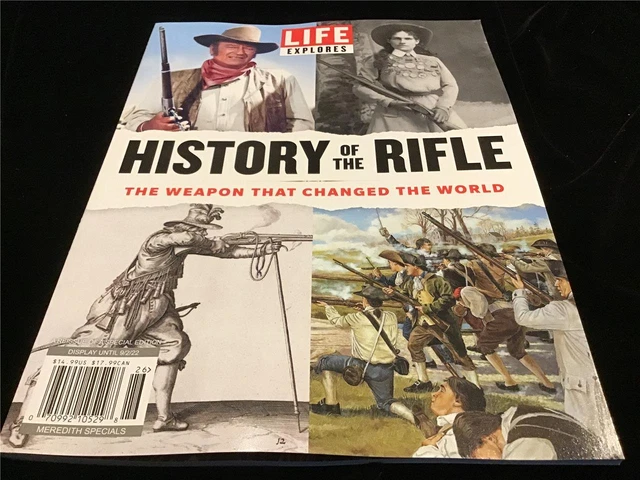 LIFE MAGAZINE EXPLORES History of the Rifle: The Weapon That Changed ...