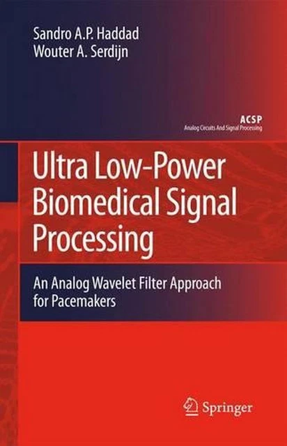 Ultra Low Power Biomedical Signal Processing An Analog Wavelet Filter Approach £11449