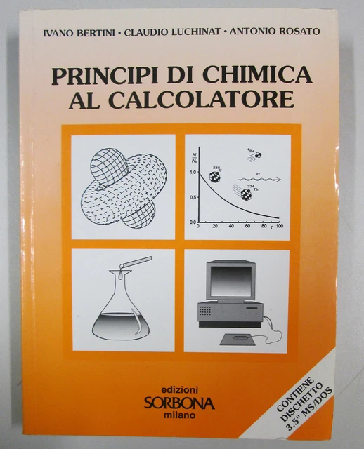 BERTINI LUCHINAT PRINCIPI DI CHIMICA AL CALCOLATORE ed. Sorbona 1995 con floppy EUR 19,90 ...