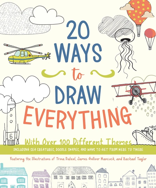 20 WAYS TO Draw Everything: With Over 100 Different Themes - Including ...
